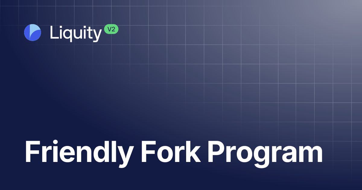Friendly Fork Program | Liquity Docs