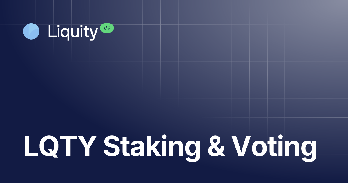 LQTY Staking & Voting | Liquity Docs